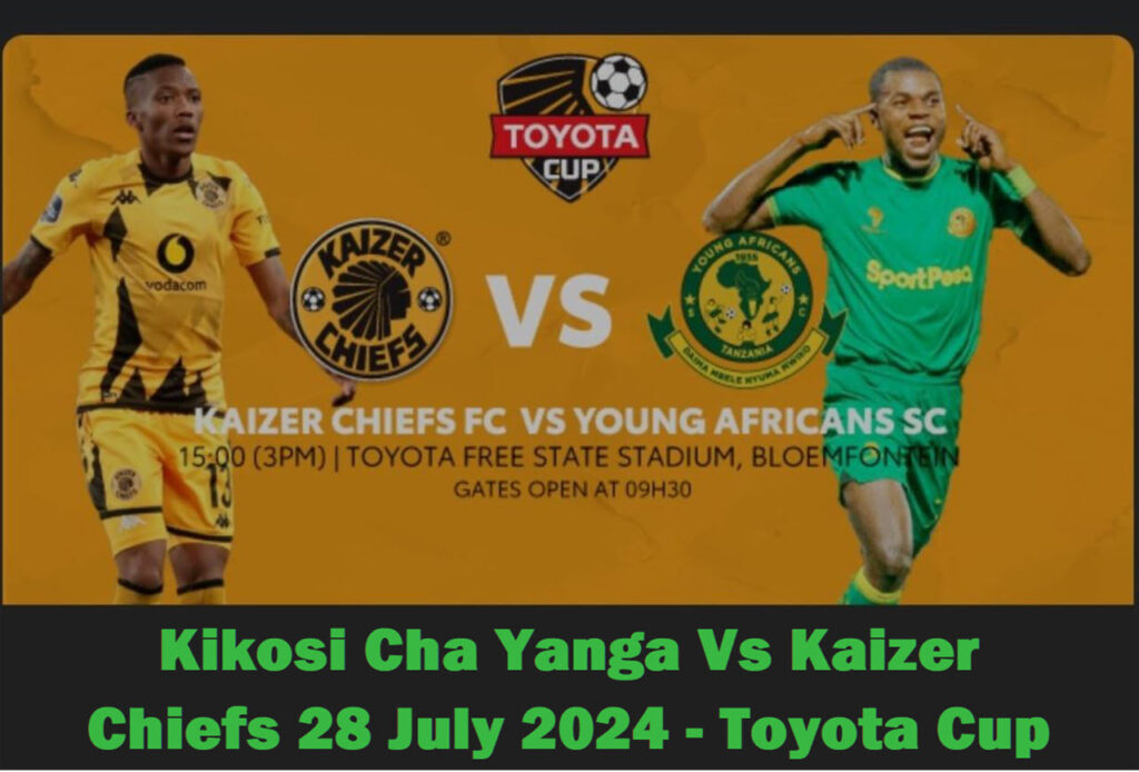 Kikosi Cha Yanga Vs Kaizer Chiefs 28 July 2024 - Toyota Cup - HABARI FORUM