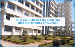 Sifa Za Kujiunga Na Chuo Cha Mipango Dodoma 2024/2025 » HABARI FORUM