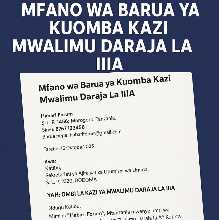 Mfano Wa Barua Ya Kuomba Kazi Mwalimu Daraja La IIIA - HABARI FORUM